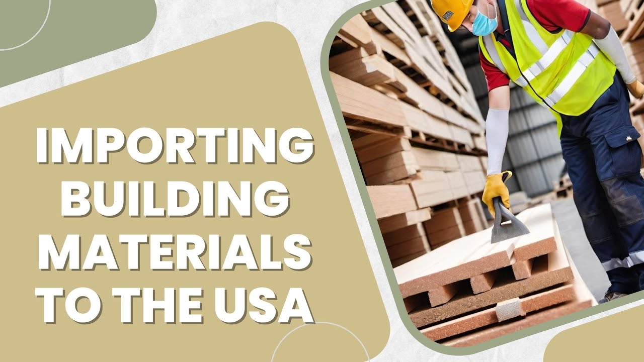 Importing Building Materials To The USA - YouTube