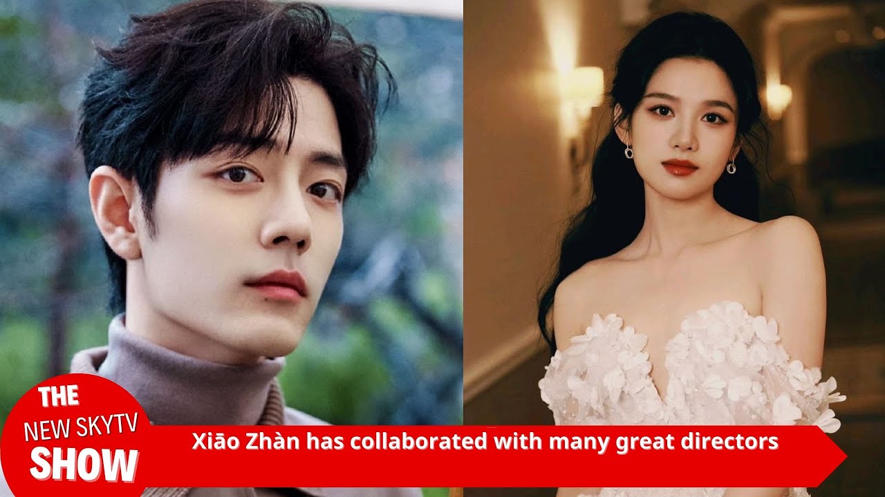 Insiders reveal the reason why the great director sought out Xiao Zhan ...