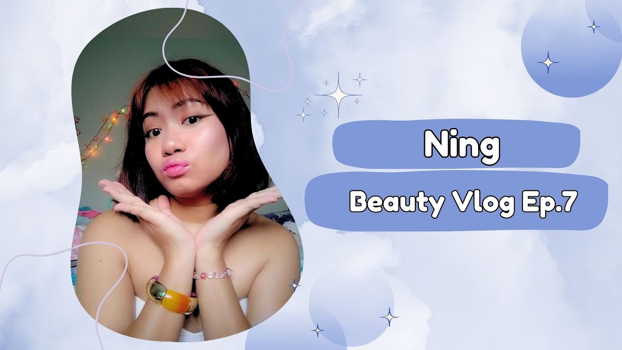 Ning beauty vlog ep 7 - YouTube