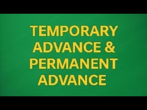 WHAT IS TEMPORARY ADVANCE AND PERMANENT ADVANCE -PURPOSES-PROCEDURES ...