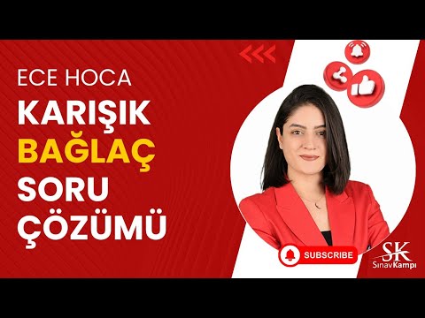 KARIŞIK BAĞLAÇ SORU ÇÖZÜMÜ | ECE HOCA