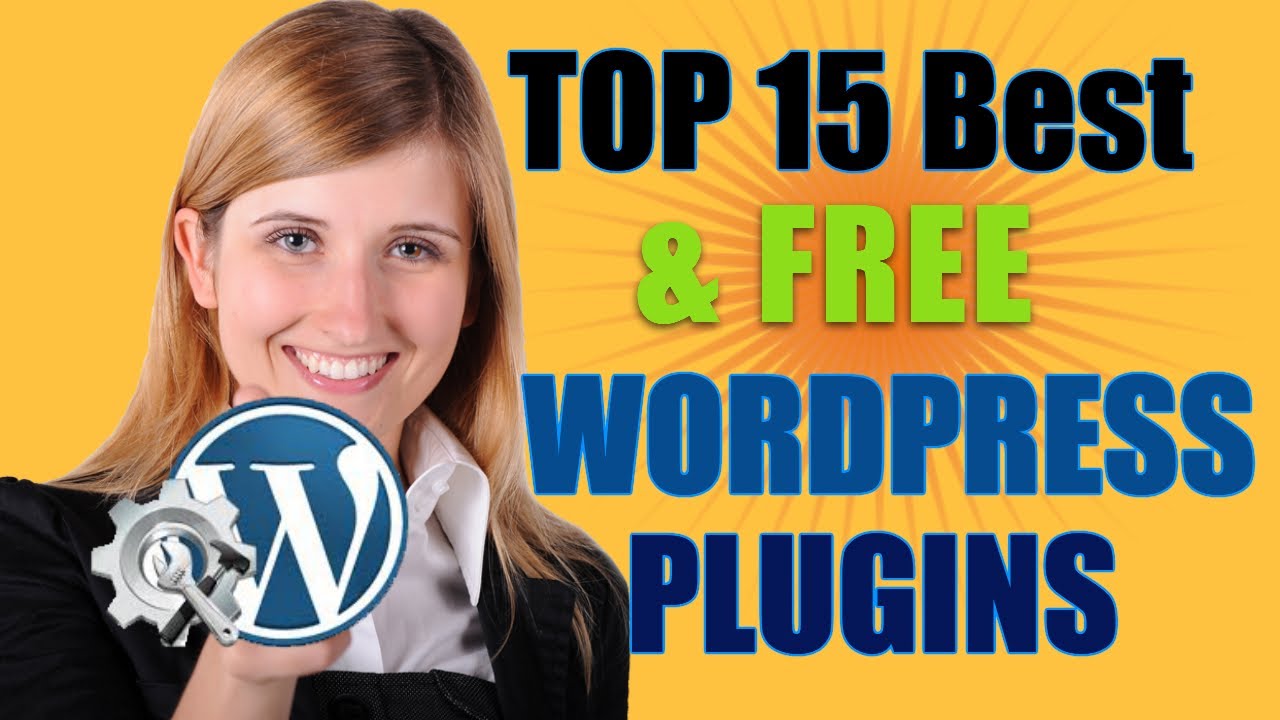 Top 15 FREE Best WORDPRESS Plugins For Your WordPress Website Free Top 15 FREE Best WORDPRESS Plugins For Your WordPress Website Free