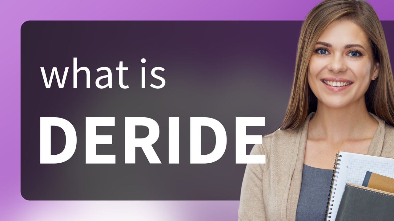 Deride | what is DERIDE meaning - YouTube