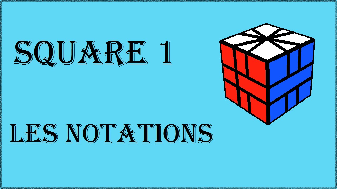 square 1 - les notations - YouTube