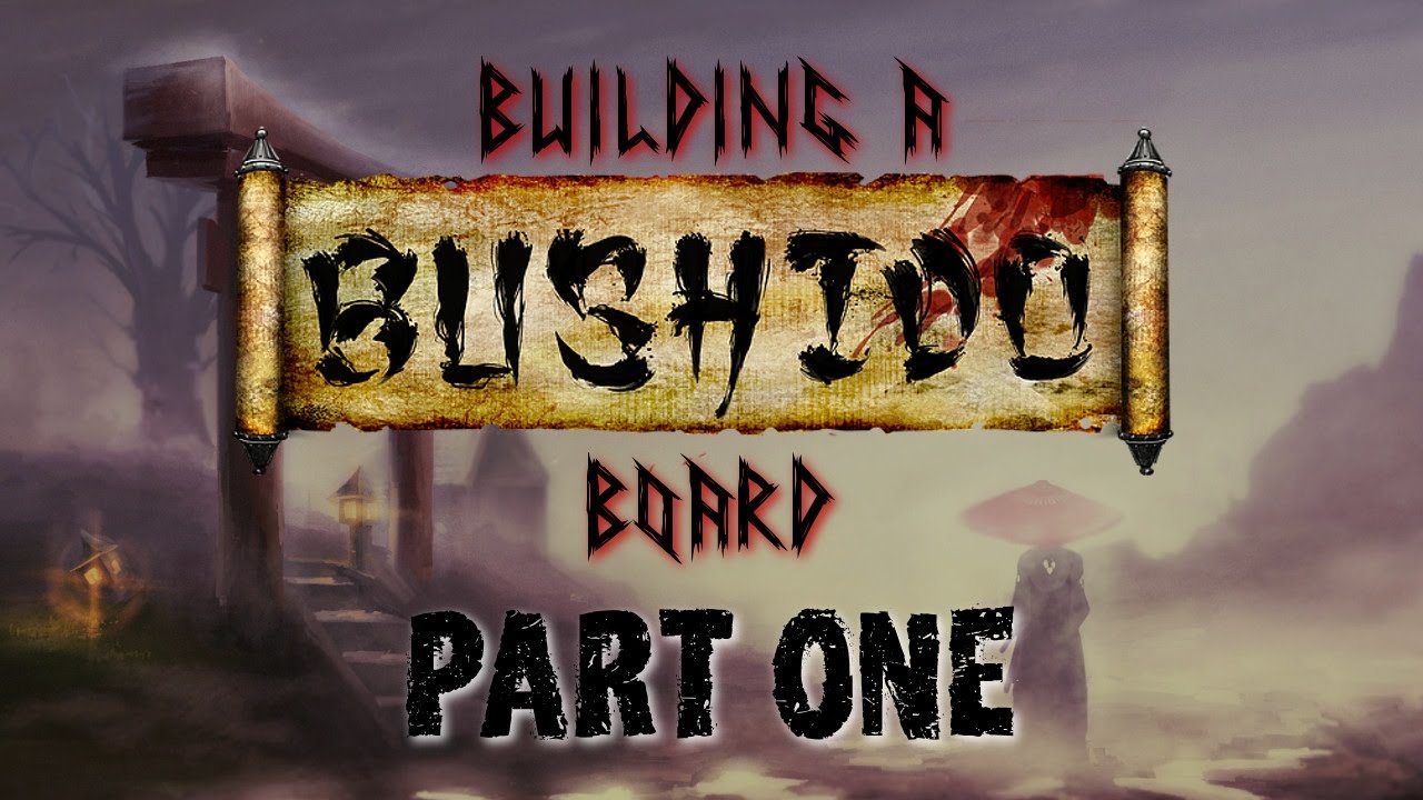 Building a Bushido Board: Part 1 - YouTube