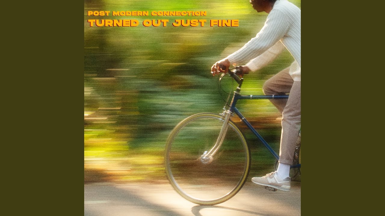 Post-Modern Connection - Turned Out Just Fine Chords - Chordify