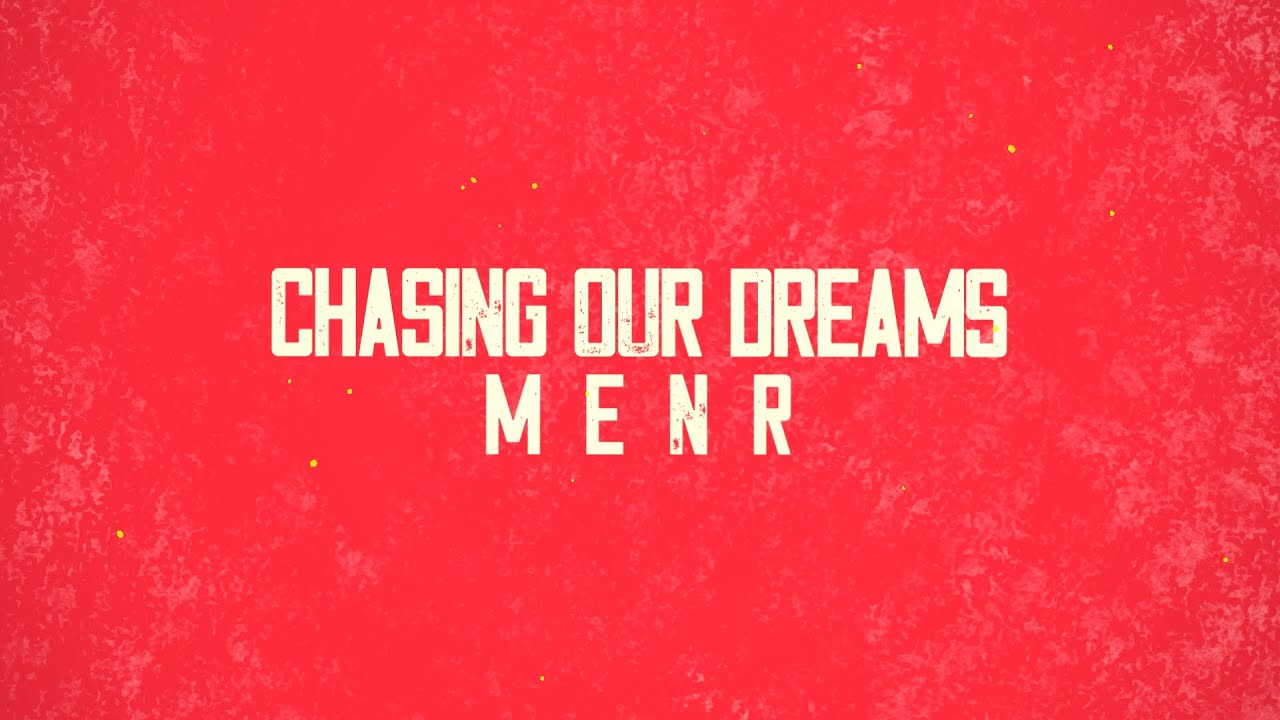 MenR - Chasing Our Dreams (Official Lyric Video) - YouTube