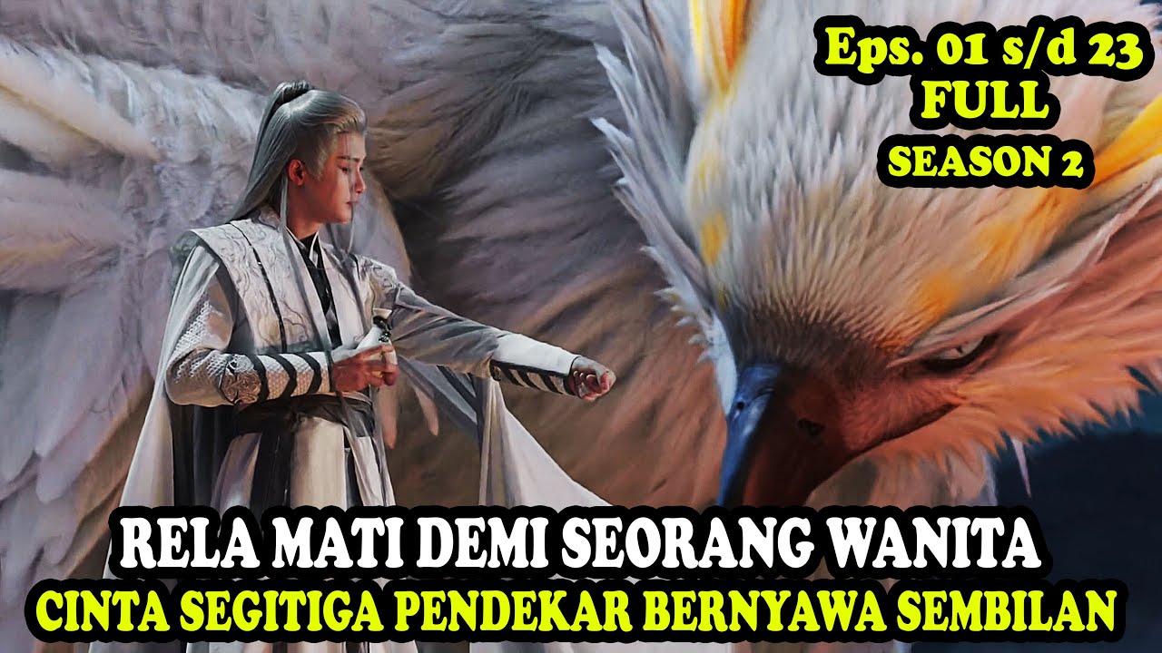 PENDEKAR TERKUAT YANG MEMILIKI NYAWA SEMBILAN! RELA MATI DEMI SEORANG KEKASIH | Alur Cerita Film ...