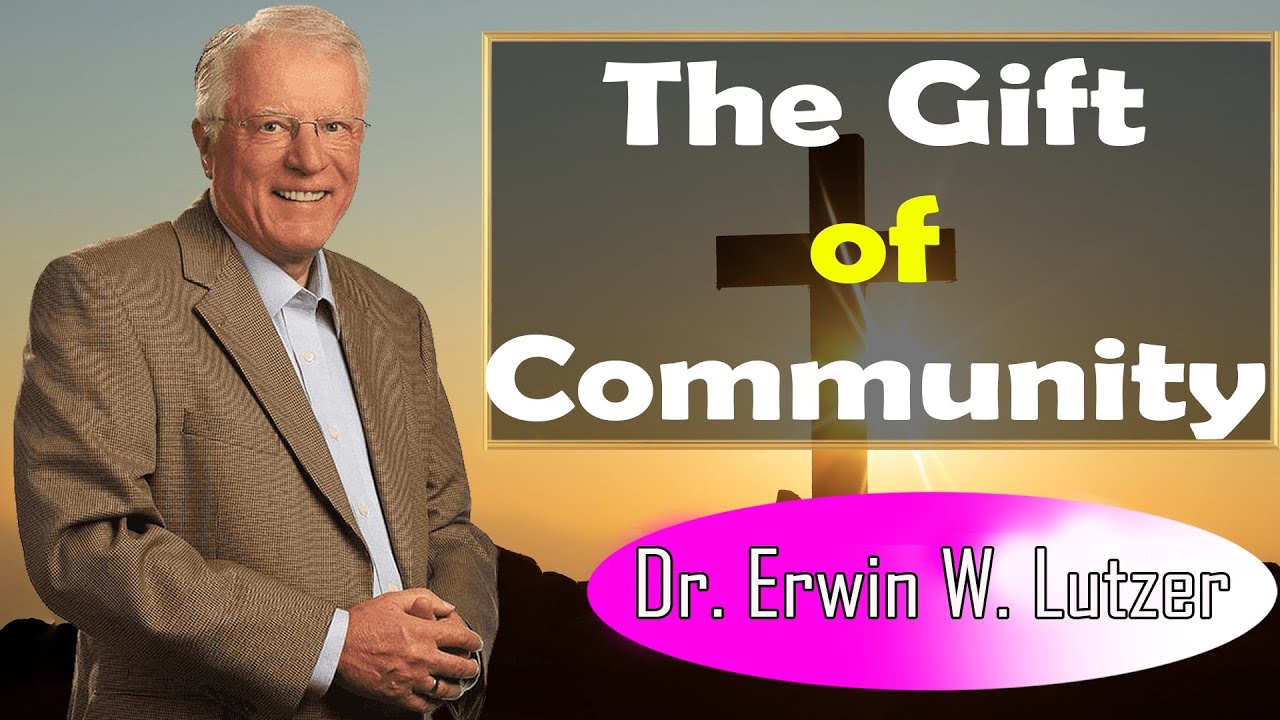 Erwin Lutzer Sermons [July 02, 2022] | The Gift of Community - YouTube
