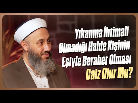 Yıkanma İhtimali Olmadığı Halde Kişinin Eşiyle Beraber Olması Caiz Olur Mu? | Fatih Kalender Hoca