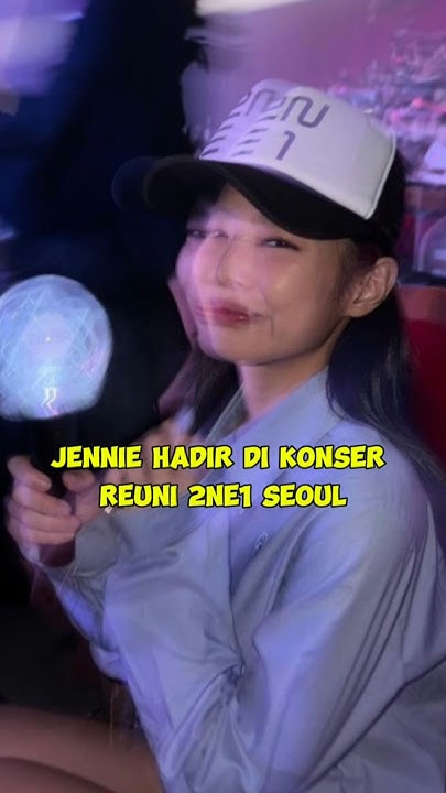 Jennie Hadir di Konser Reuni 2NE1 Seoul #jennie #2ne1 - YouTube