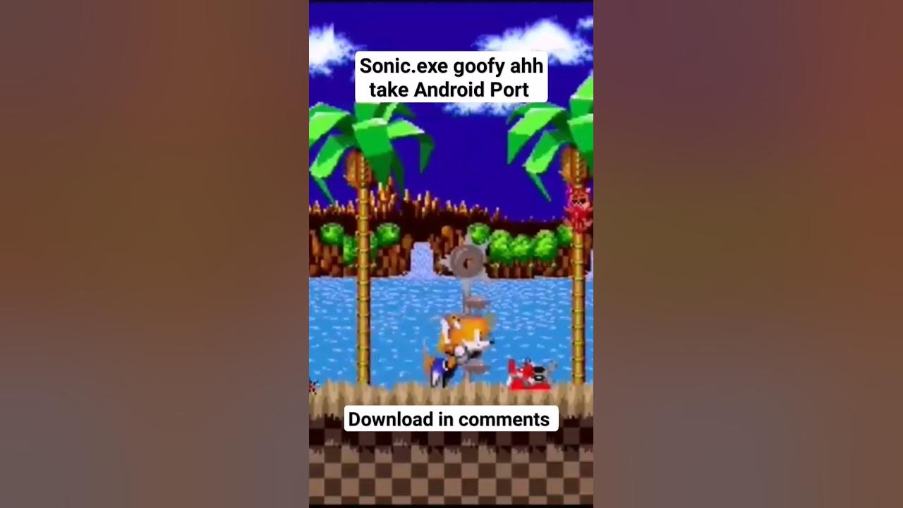 Sonicexe Goofy Ahh Take Android Port Android Sonicexe Sonic Youtube