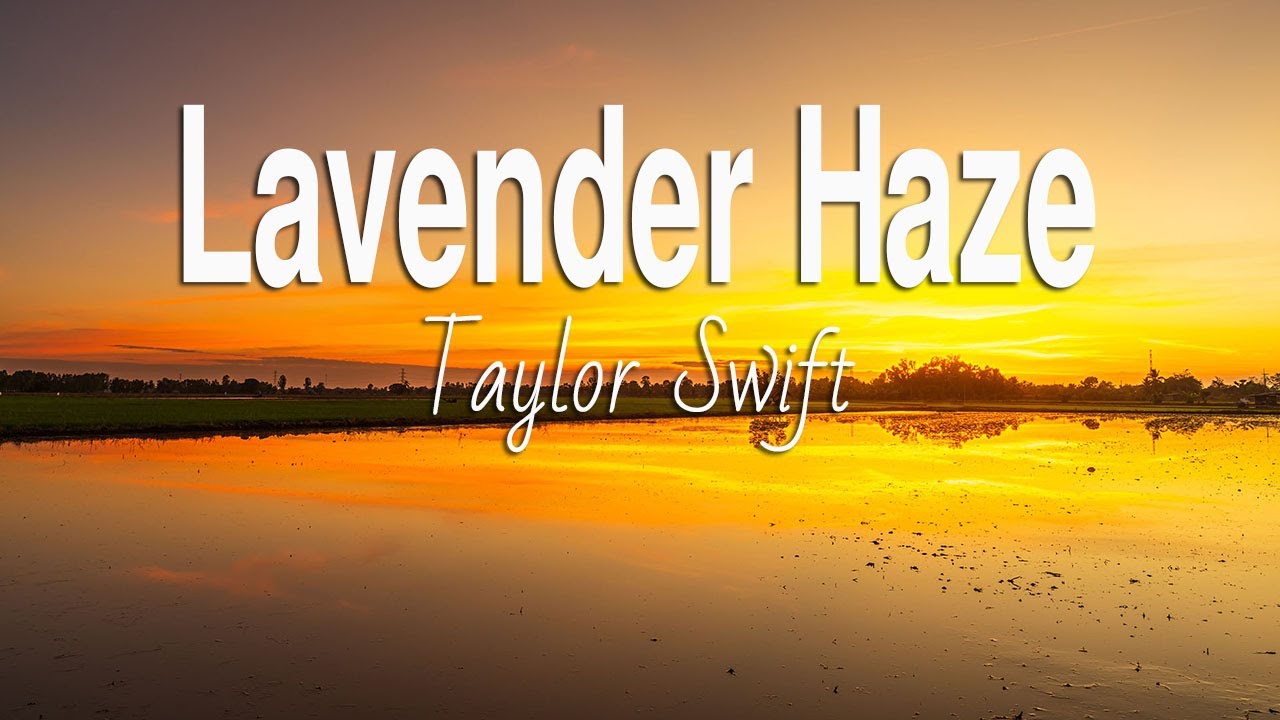 Taylor Swift - Lavender Haze (Lyrics) - YouTube