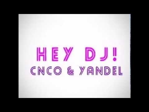 CNCO feat. Yandel - Hey DJ - YouTube
