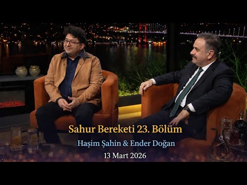 Sahur Bereketi 23. Bölüm | Haşim Şahin & Ender Doğan (13 Mart 2026)