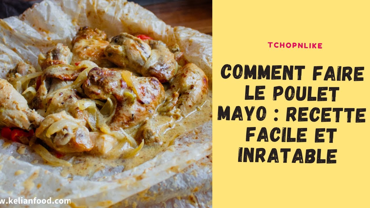poulet mayo de la Rdc : Recette facile et inratable - YouTube