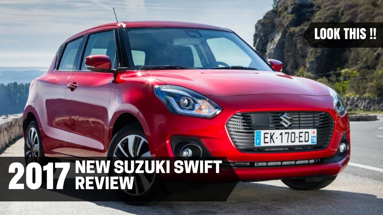 Look This !! New suzuki swift 2017 Review - YouTube