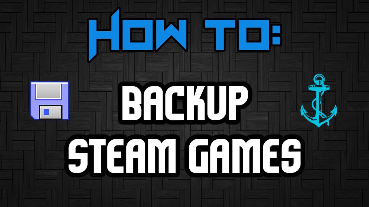 How to Backup Steam Games - YouTube