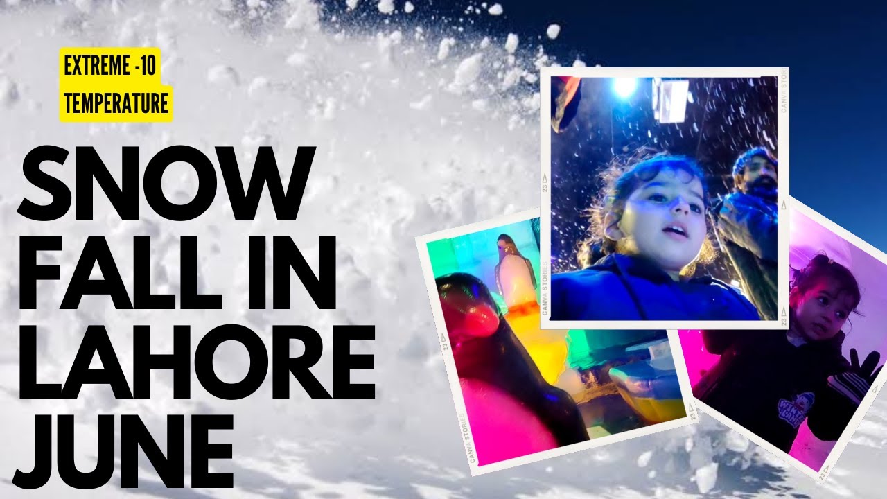 SNOWFALL in LAHORE at -10°C! Winter Land Adventure in June! - YouTube