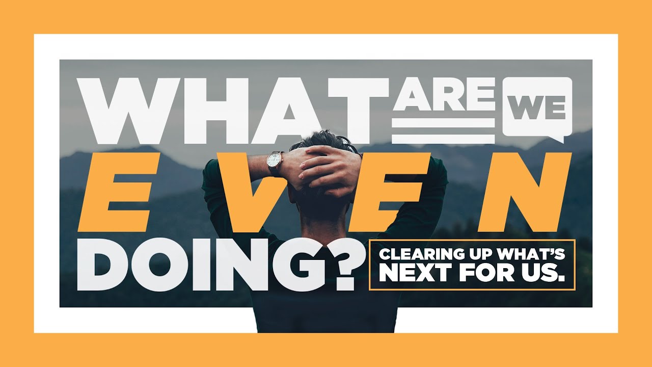 What Are We Even Doing Week Three - YouTube