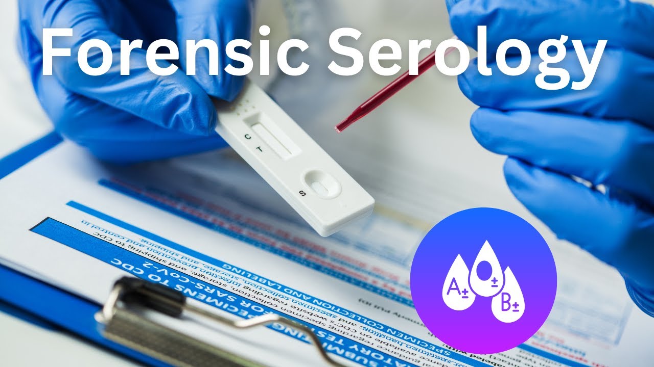 Forensic Serology: The Science of Blood Analysis in Crime Scenes (3 ...