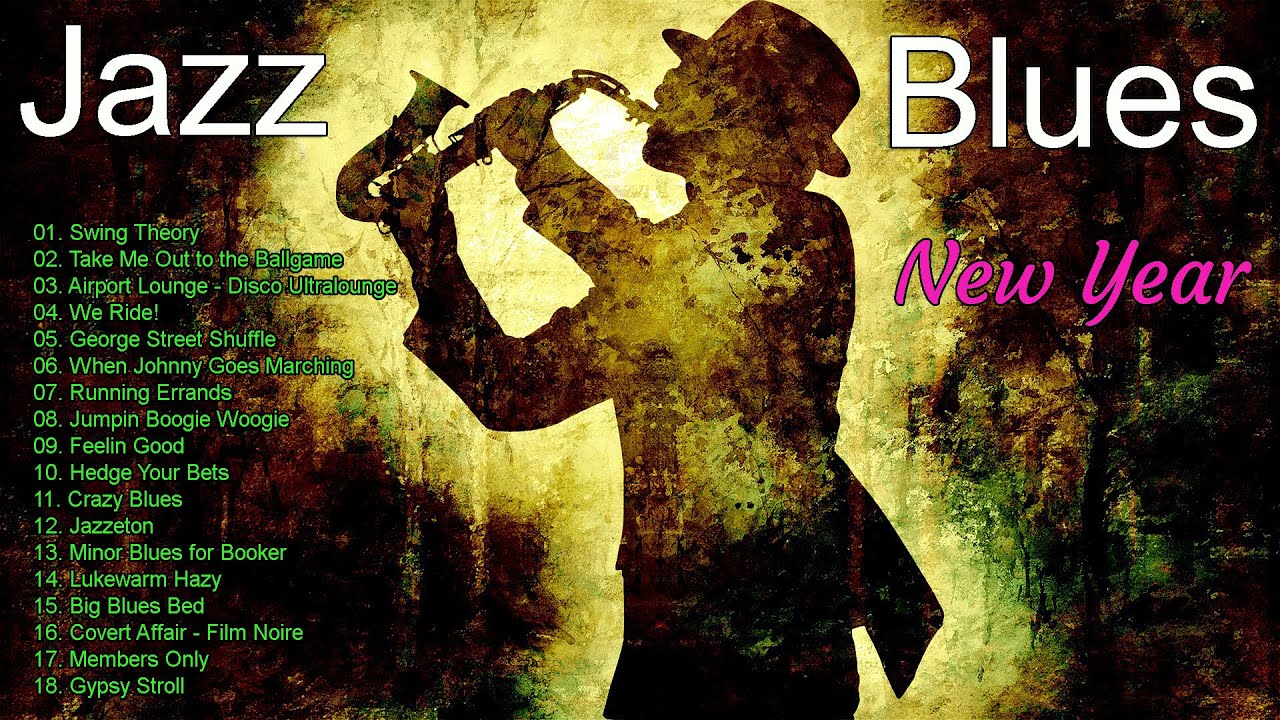 New Year Jazz and Blues mix music - Best tunes for your happy new year ...