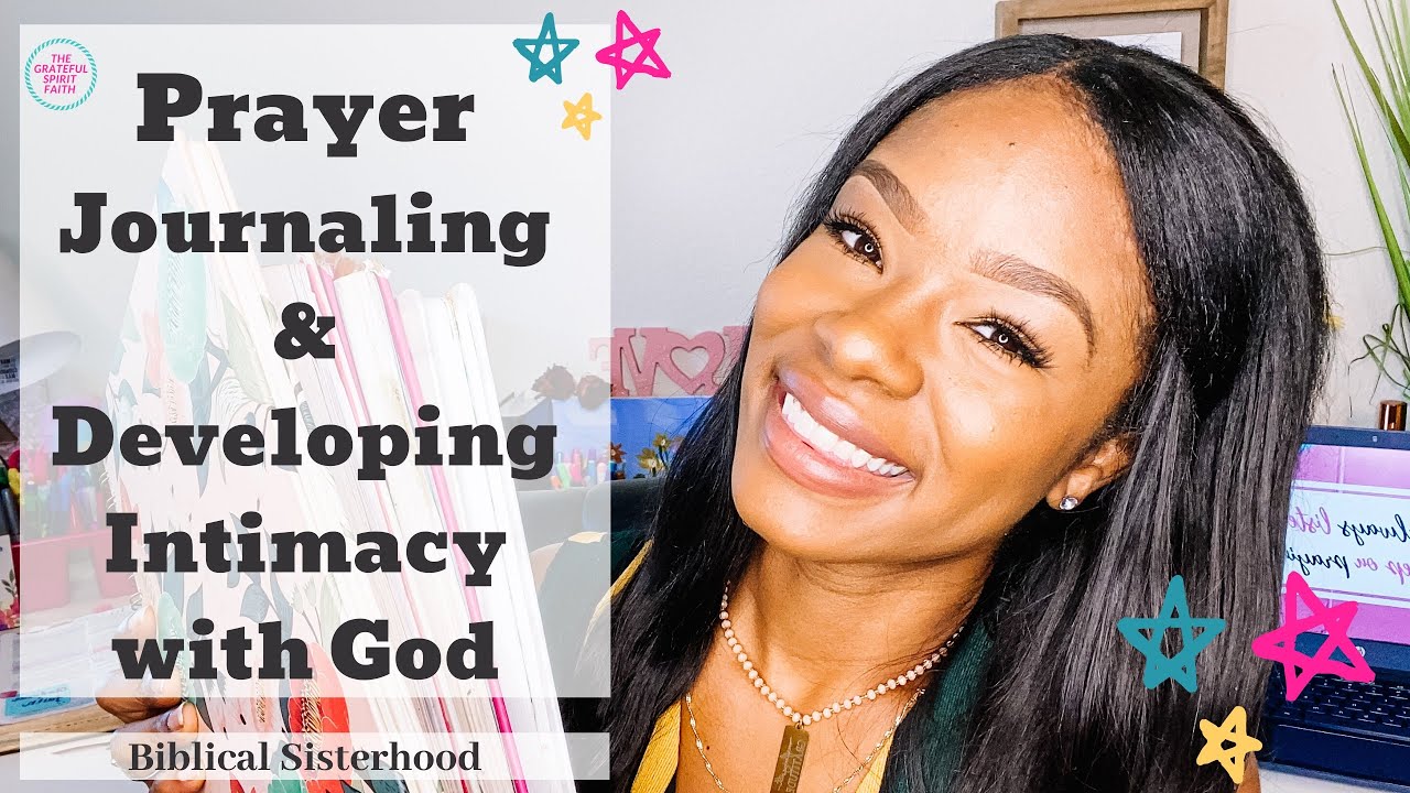 PRAYER JOURNALING AND DEVELOPING INTIMACY WITH GOD - YouTube