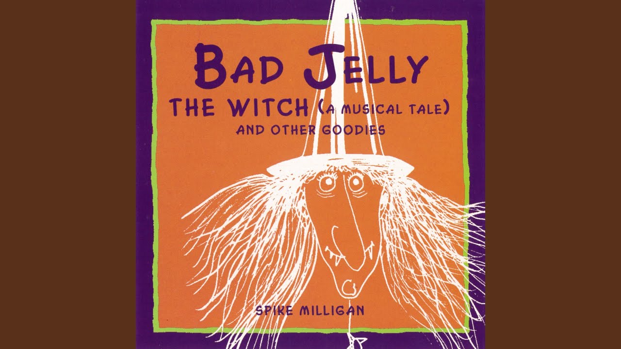 Badjelly The Witch (A Musical Tale) - YouTube