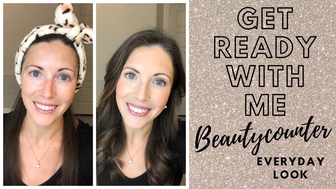 Get Ready With Me | Beautycounter Everyday Makeup Look - YouTube