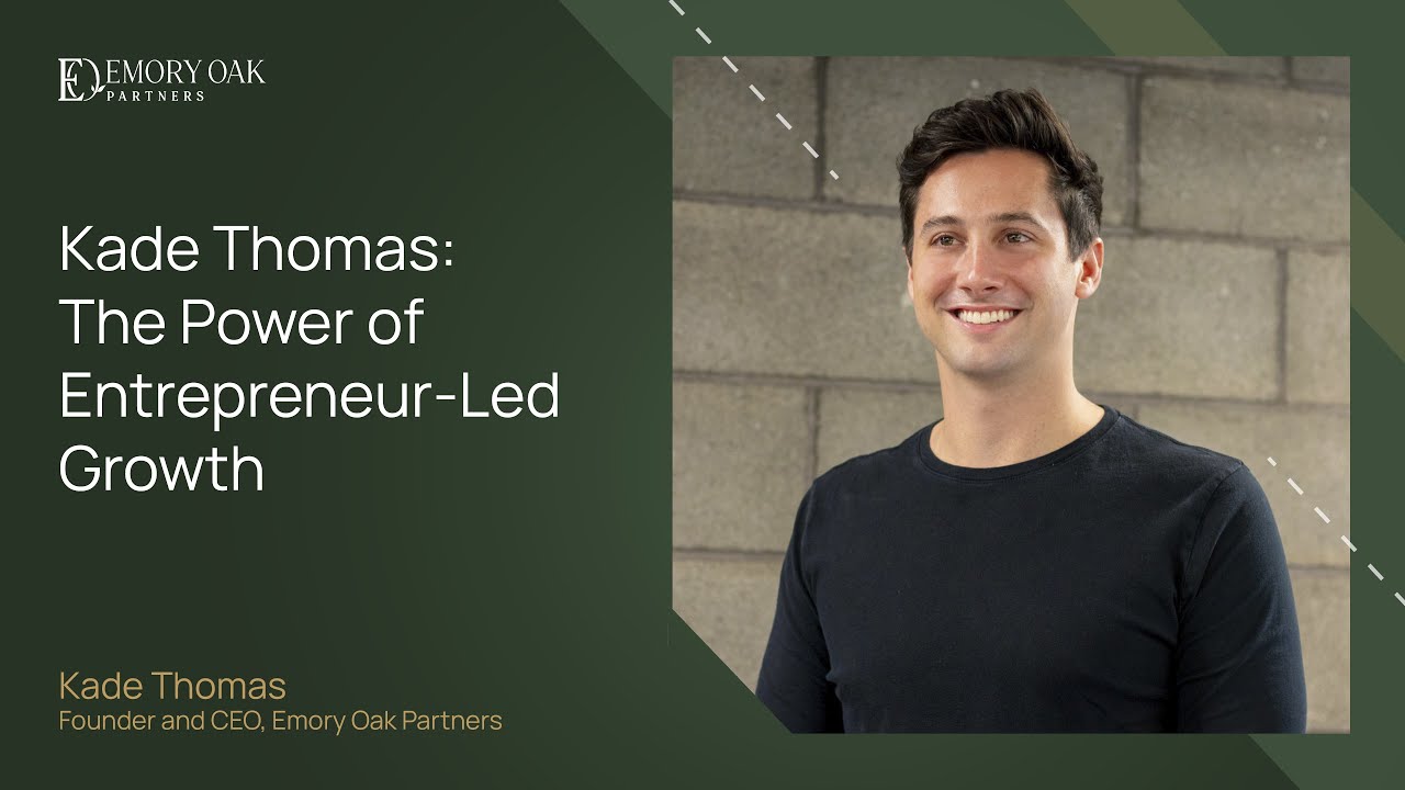 Kade Thomas | The Power of Entrepreneur-Led Growth - YouTube