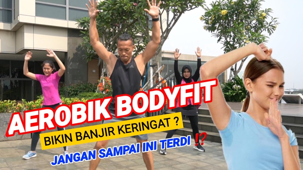 SENAM BODYFIT BIKIN BANJIR KERINGAT ? JANGAN SAMAPAI BAU BADAN YAA 😁⁉️ ...