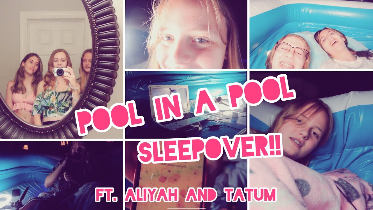 Having a sleepover in a pool, IN A POOL!!! Ft. Aliyah and Tatum - YouTube