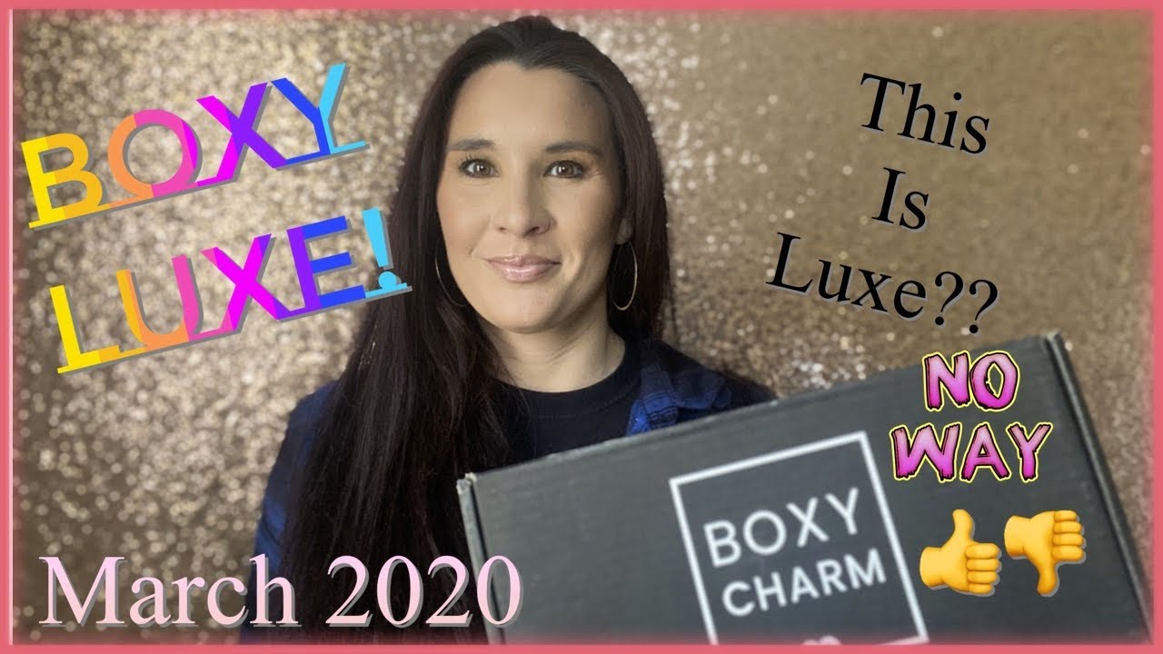 Boxy Luxe Unboxing! Is this really Luxe??- March 27, 2020 - YouTube
