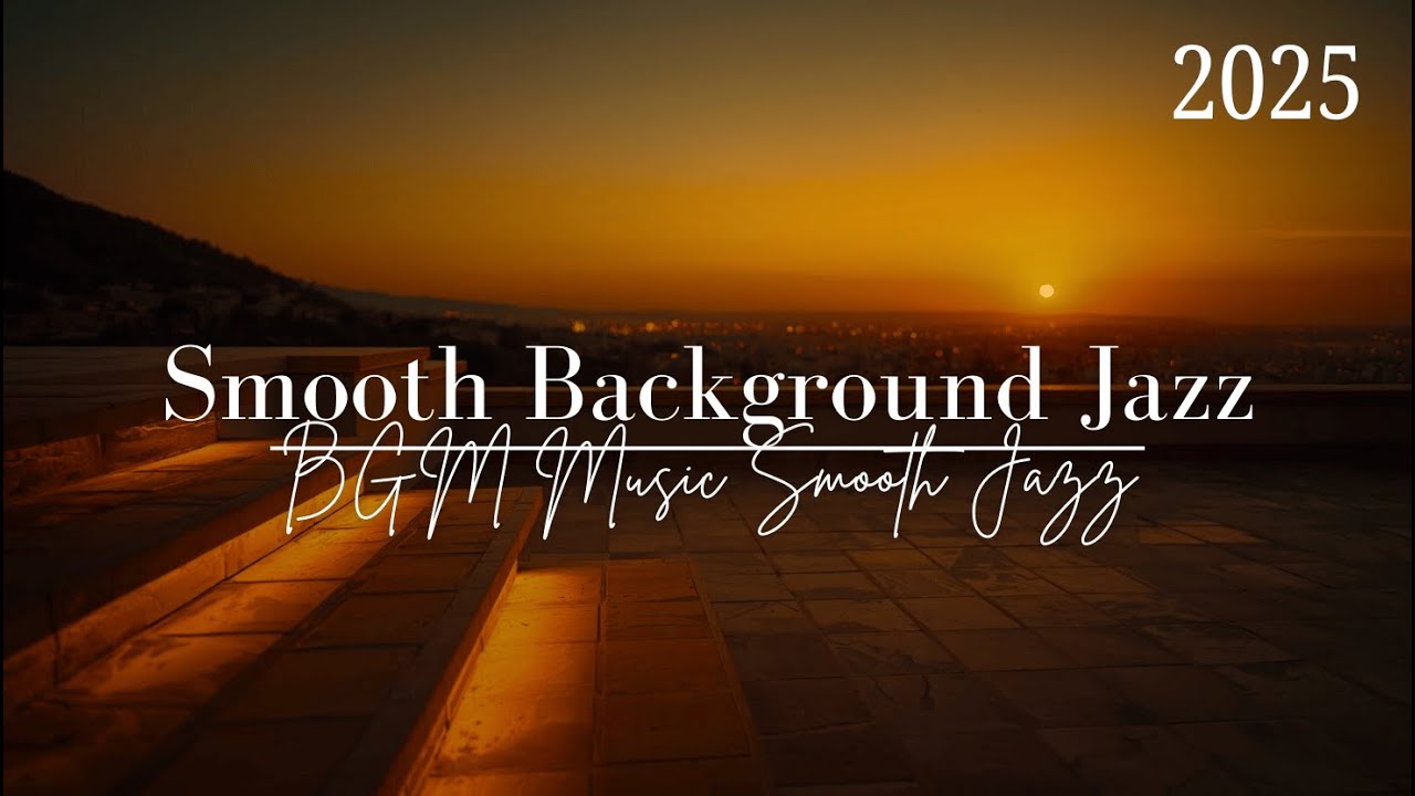 🎷BGM Music Smooth Jazz - Relax Chill Jazz | Smooth Background Music for ...