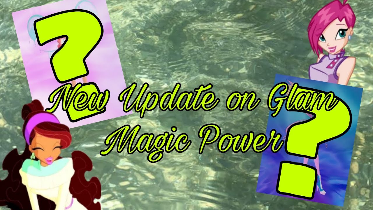 New update on Glam Magic Power! - YouTube