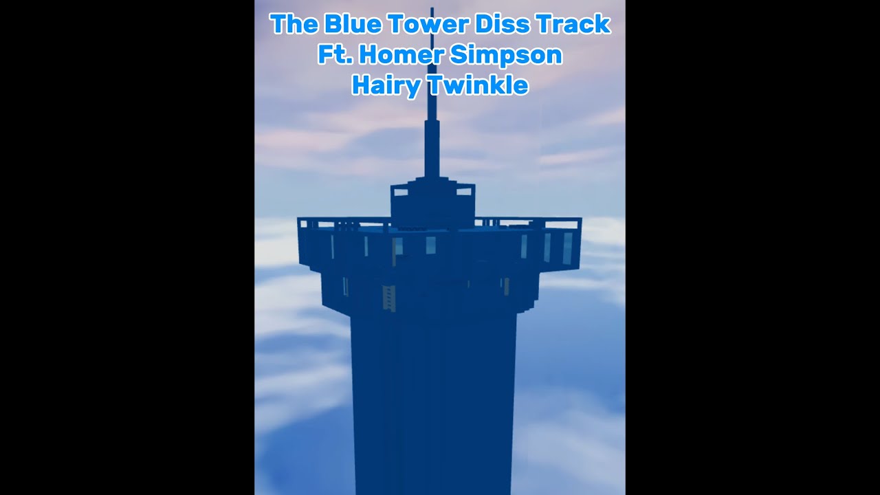 The Blue Tower Diss Track Ft. Homer Simpson, Hairy Twinkle. - YouTube