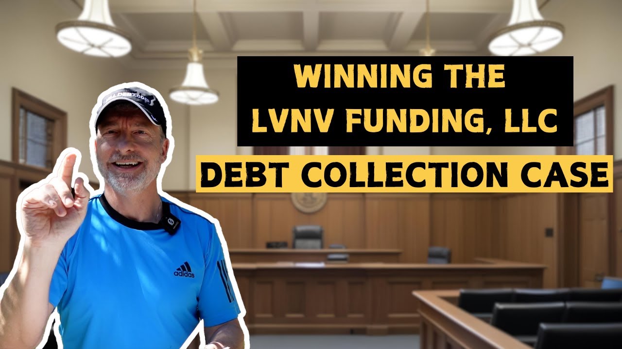 Winning the LVNV Funding, LLC Debt Collection Case - YouTube