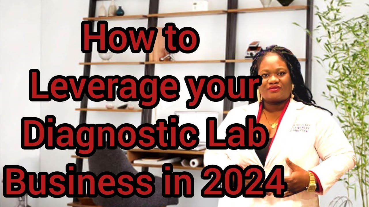 How To Leverage Your Lab Business in 2024| Diagnostic Lab Business New ...