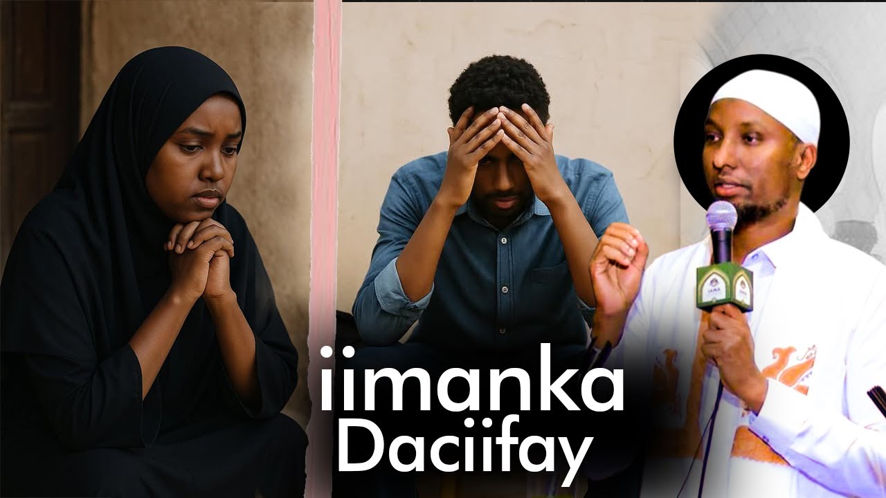 calamadaha lagu garto iimankagu hadu daciifo | muxaadaro | sh ...