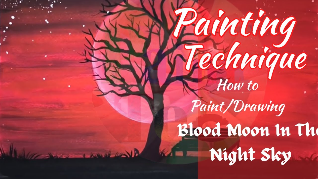 How to Paint/Drawing Step-by-Step Guide Blood Moon In The Night Sky- A ...