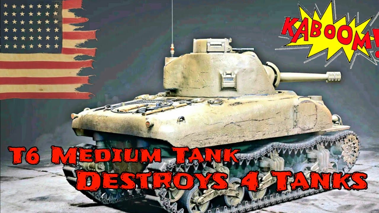 World Of Tanks T6 Medium Tank 4 Destroyed Tanks - YouTube