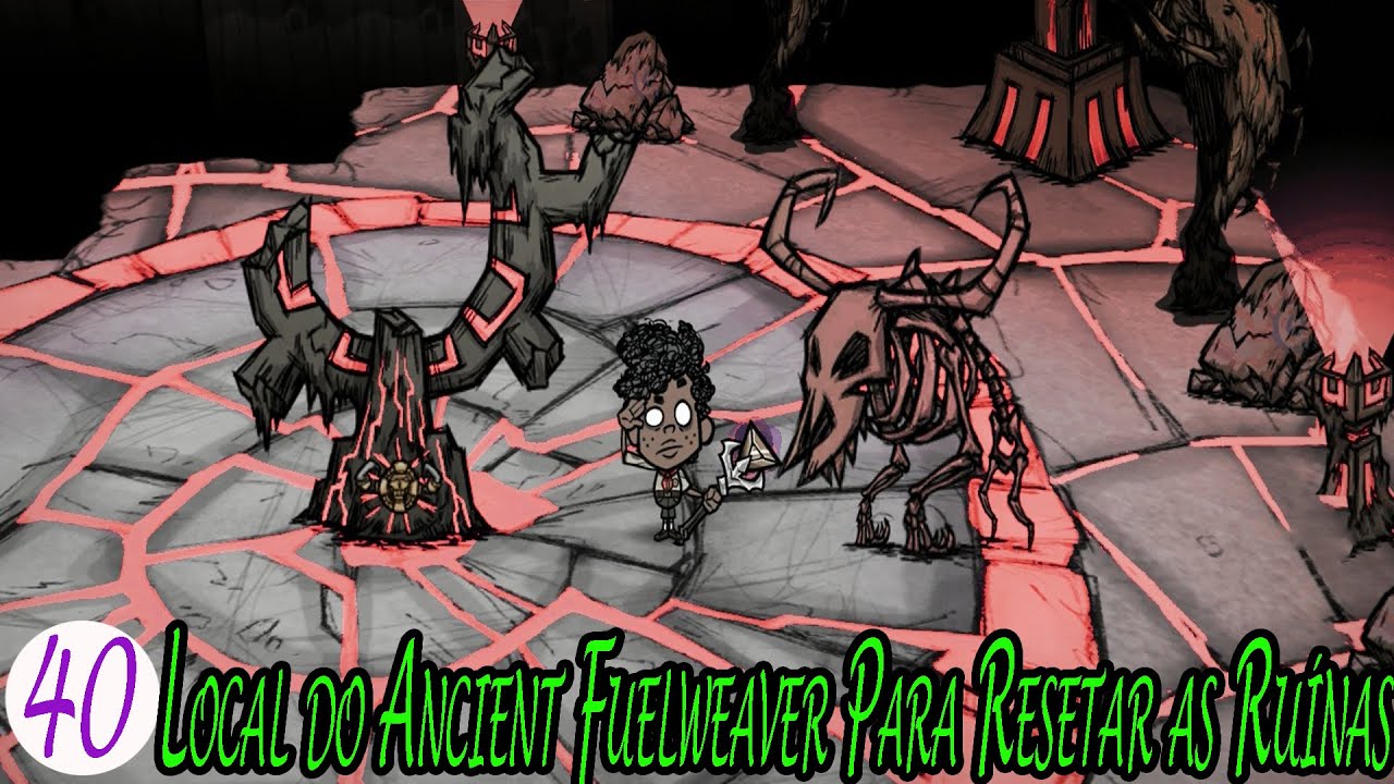 Walter Eps 40 - Como Achar o Local de Animação do Ancient Fuelweaver ...
