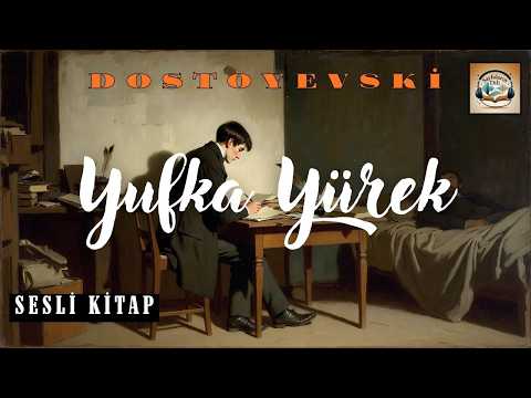 Mutluluk Bazen En Ağır Yüktür... | Dostoyevski - Yufka Yürek | Sesli Kitap