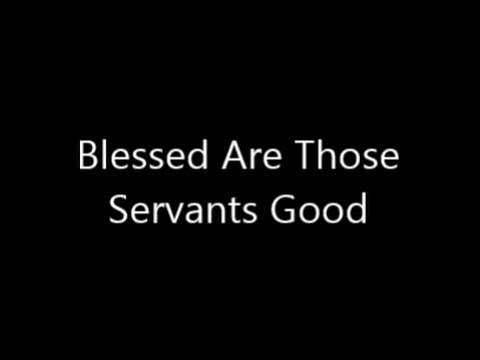 Blessed Are Those Servants - YouTube