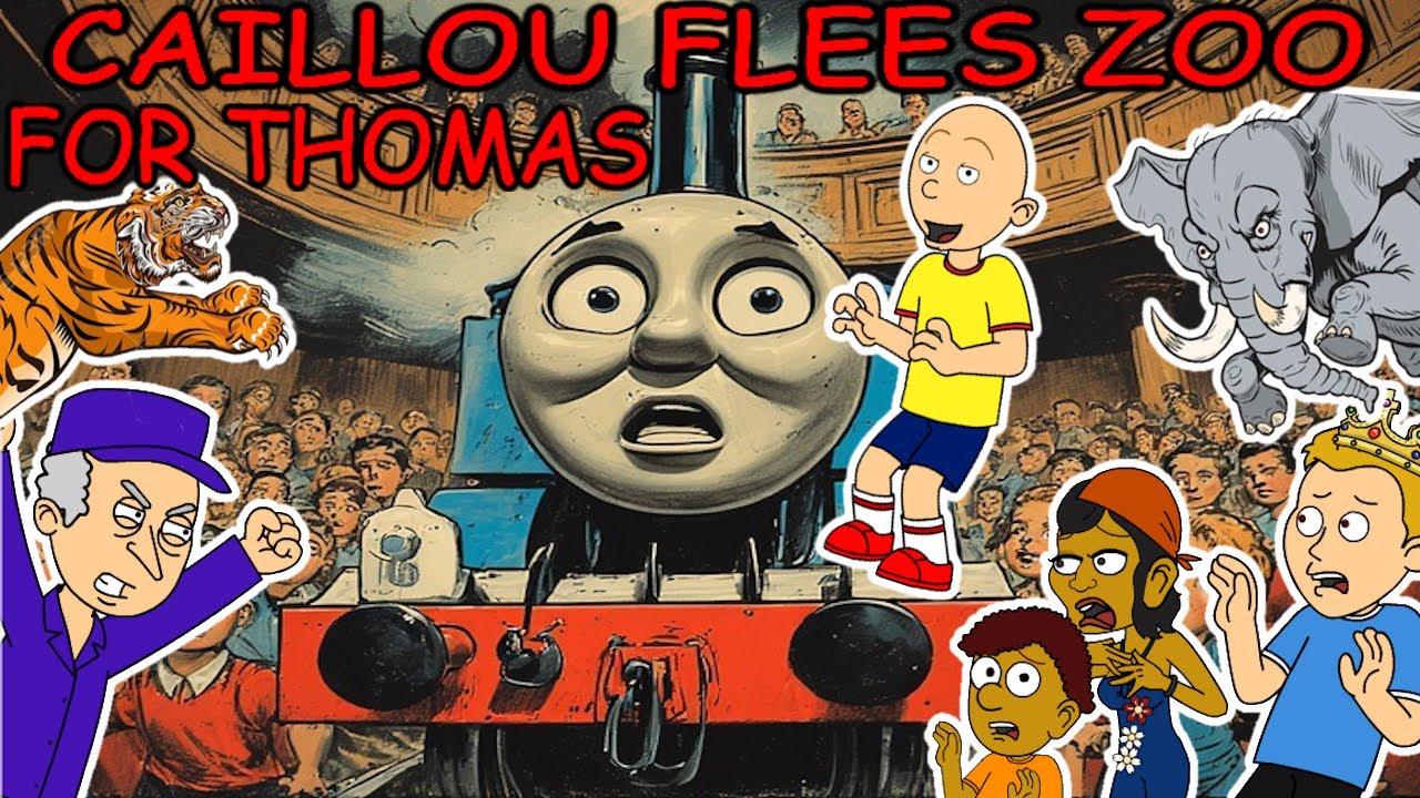 Caillou Flees Zoo Clean Up For Thomas The Tank Engine Film And Gets ...