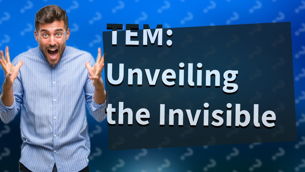 How Does Transmission Electron Microscopy (TEM) Work? - YouTube