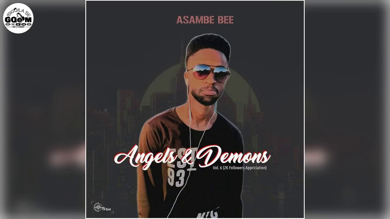 Asambe Bee[Harmo Fam]-Angels And Demons Mixtape Vol.6[2K Followers ...