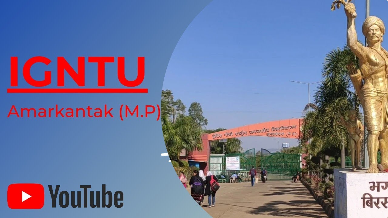 IGNTU Indira Gandhi National Tribal University amarkantak Madhya ...