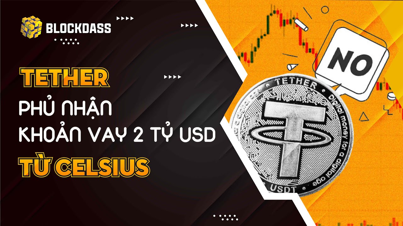 Tether chơi chiêu phủ nhận khoản vay 2 tỷ USD từ Celsius - YouTube