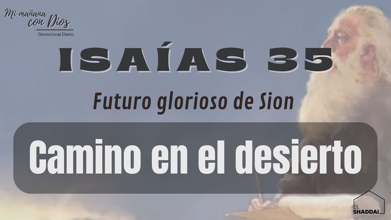 #Devocional: Isaías 35 | Camino en el desierto | Futuro glorioso de ...